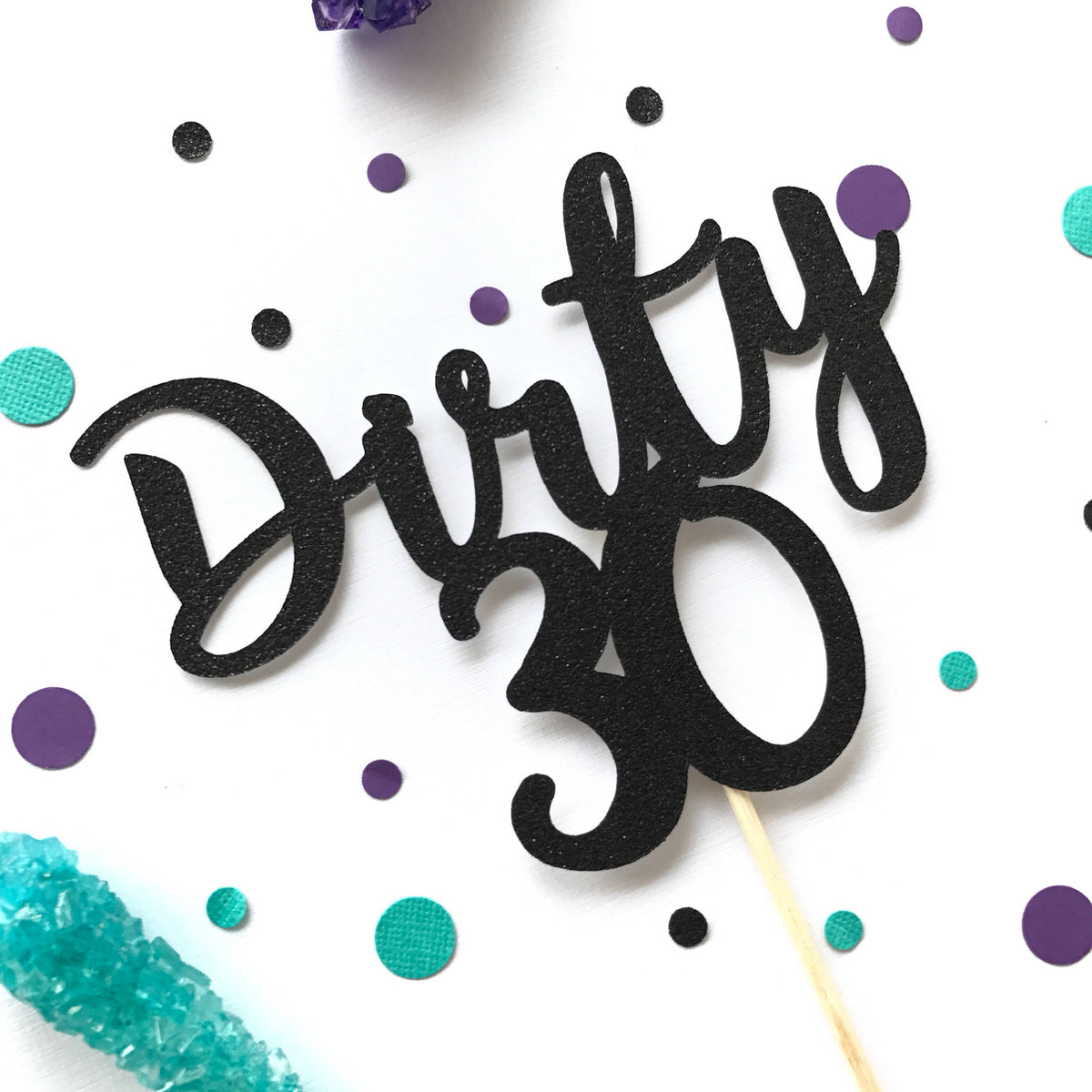 Dirty 30 Cake Topper